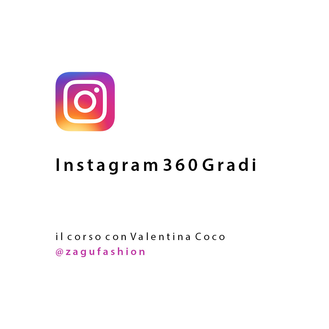 Instagram 360 Gradi con Zagu Fashion - Valentina Coco